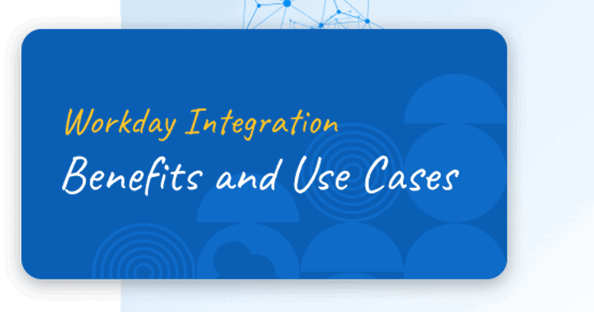 Workday Integration: Benefits and Use Cases