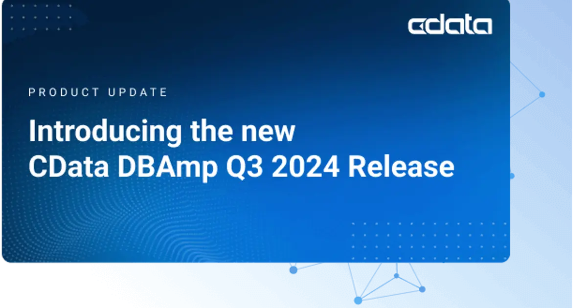 Announcing the CData DBAmp Q3 2024 Release