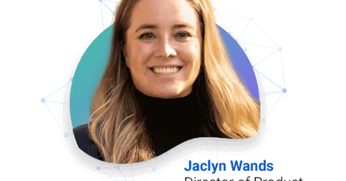 Q&A with Director of Product Management Jaclyn Wands: The Voice of the ...