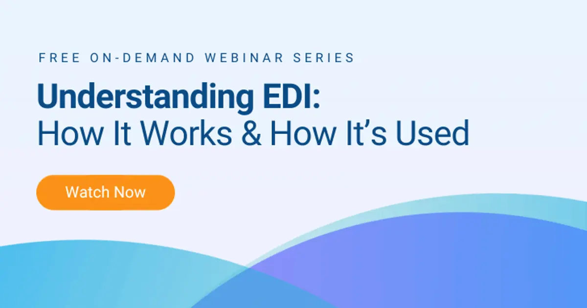 Understanding EDI: How It Works & How It’s Used