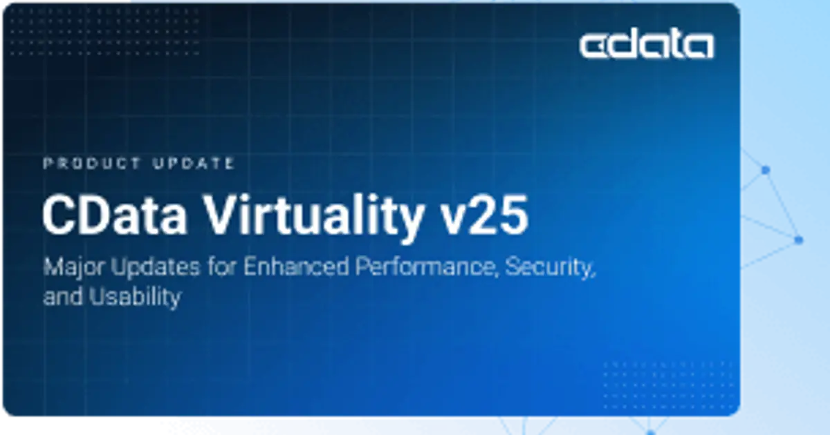 Announcing CData Virtuality v25