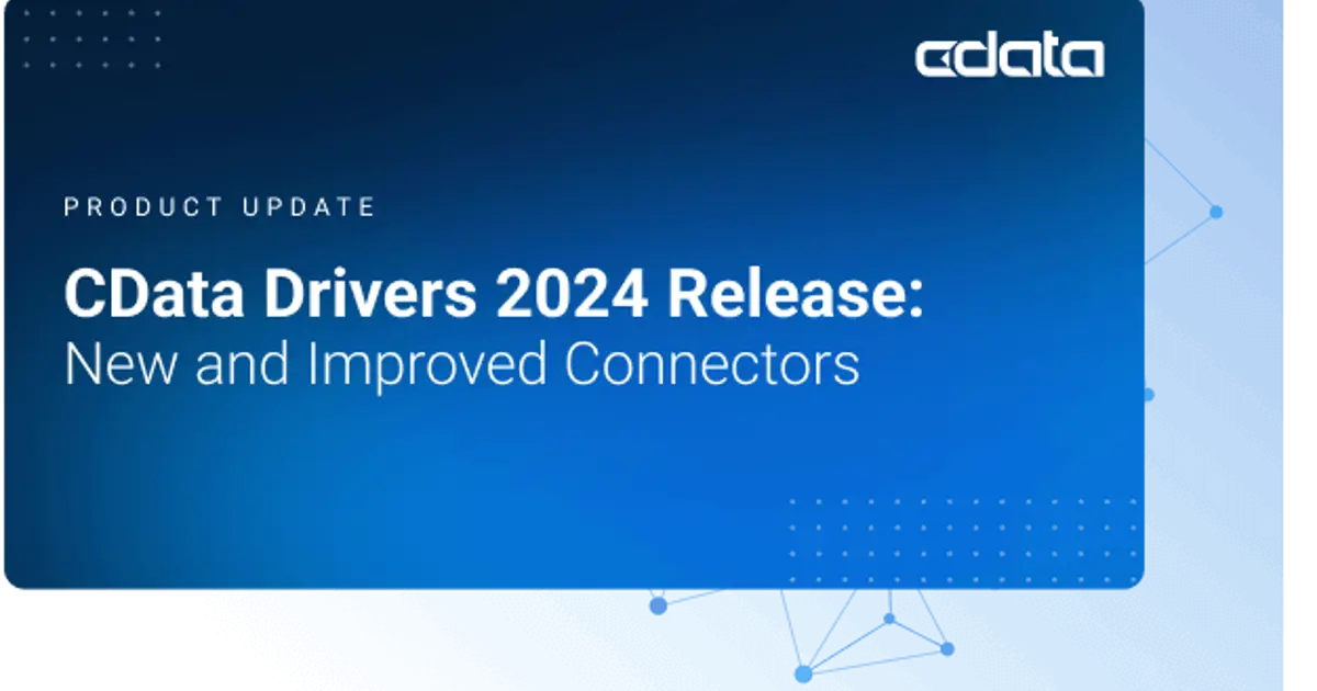 Introducing the New CData Drivers 2024 Release