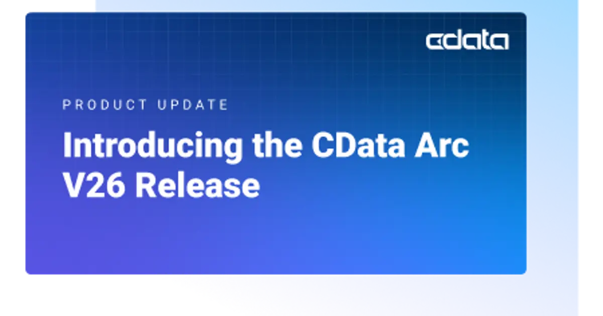 CData Arc v26 Release: Enterprise Control and AI Integration